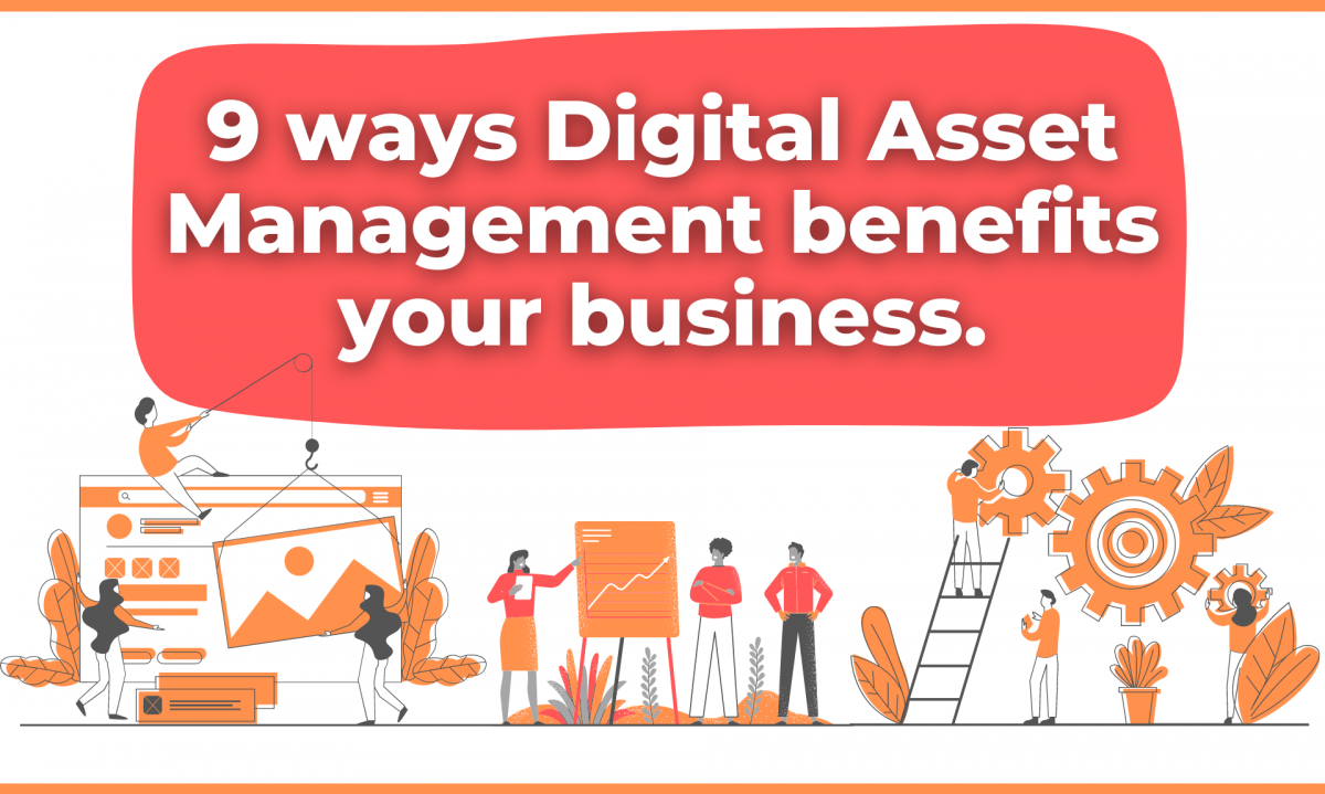 9 ways Digital Asset Management benefits your business | KNP